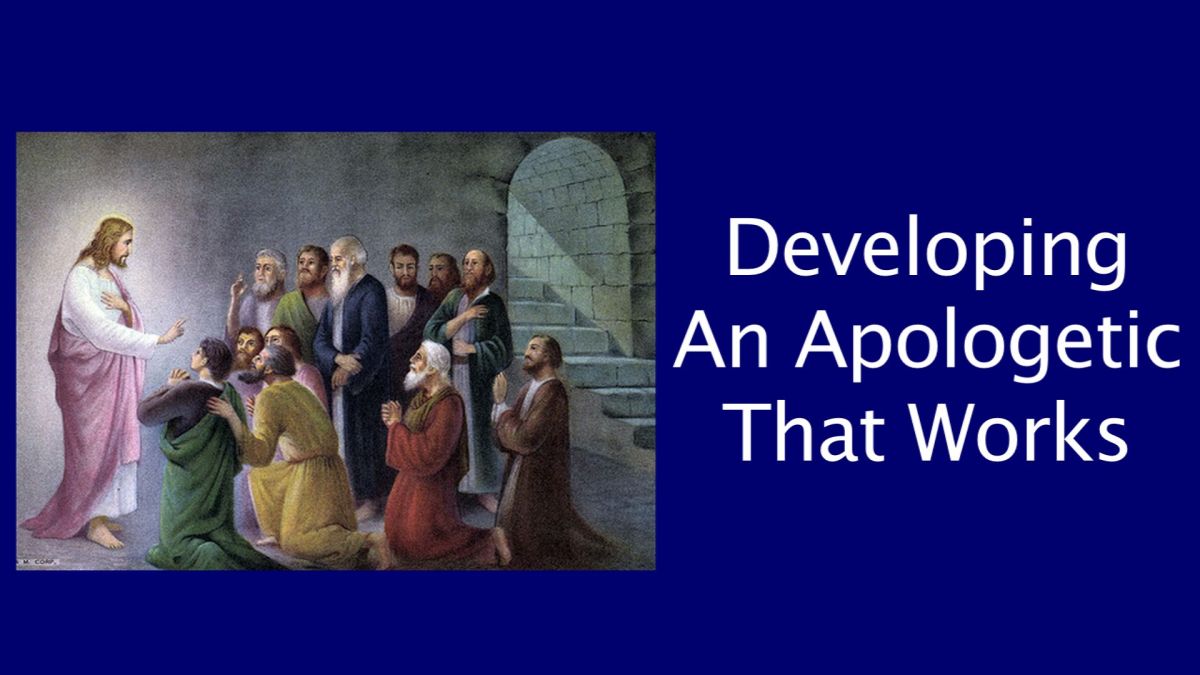 Developing An Apologetic That Works – Faith & Self Defense